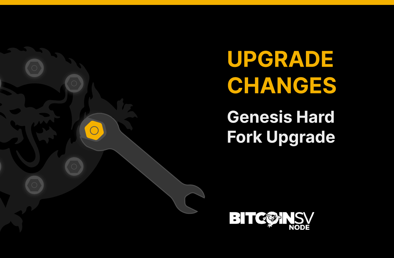 Changes for the Genesis Upgrade - BSV Blockchain